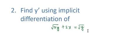Solved 2. Find y' using implicit differentiation of Say +2x | Chegg.com