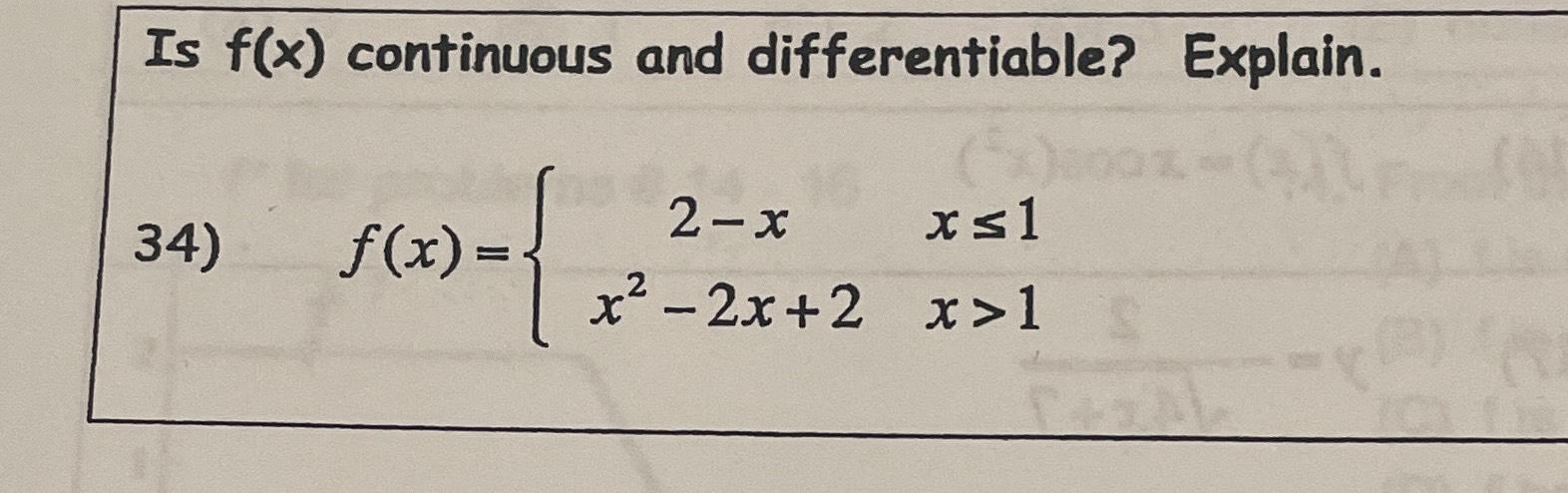 Solved Is f(x) ﻿continuous and differentiable? | Chegg.com