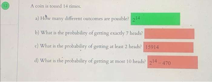 Solved 12 A coin is tossed 14 times. a) How many different | Chegg.com