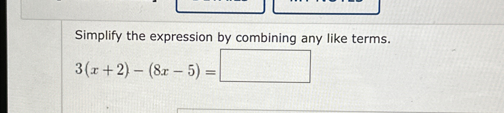 Solved Simplify the expression by combining any like | Chegg.com
