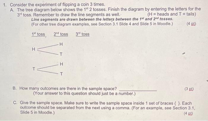 Solved 1. Consider the experiment of flipping a coin 3 | Chegg.com