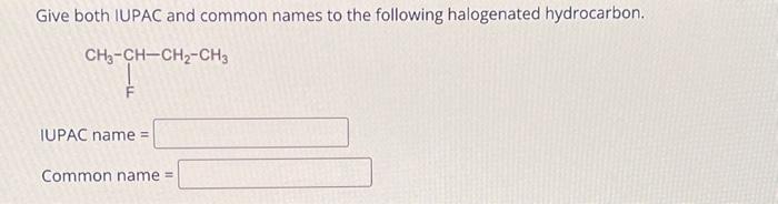 Solved Give both IUPAC and common names to the following | Chegg.com