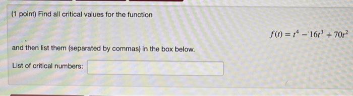 Solved ( 1 point) Find all critical values for the function | Chegg.com