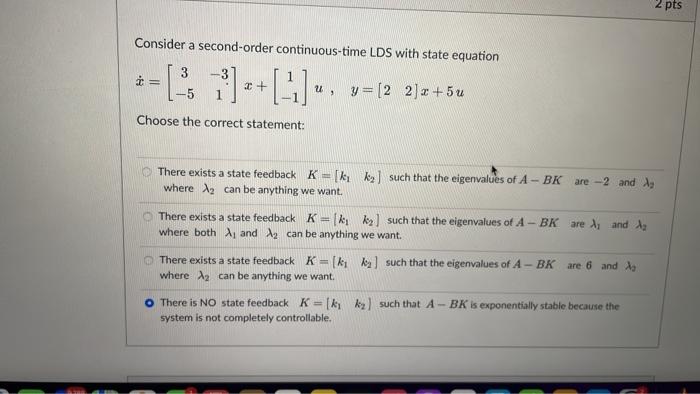 Solved Consider A Second Order Continuous Time Lds With