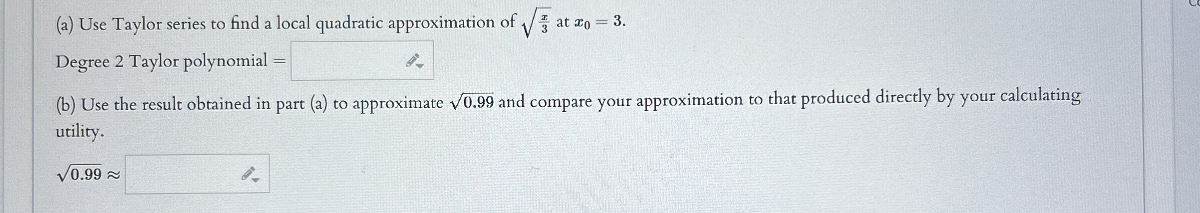 Solved by an EXPERT (a) ﻿Use Taylor series to find a local quadratic | Chegg.com