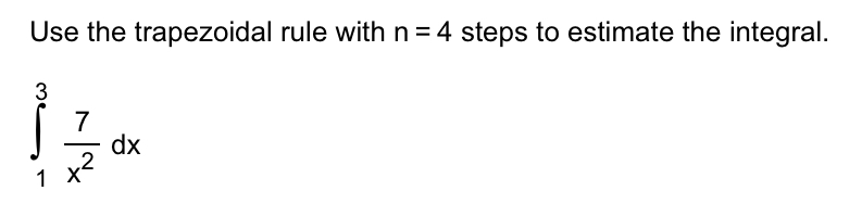 Solved Use the trapezoidal rule with n=4 ﻿steps to estimate | Chegg.com