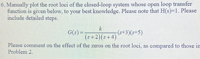 Solved 6. Manually plot the root loci of the closed-loop | Chegg.com