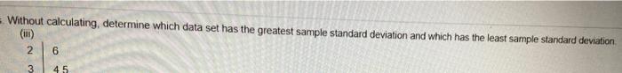Solved CO You are asked to compare three data sets. Without | Chegg.com
