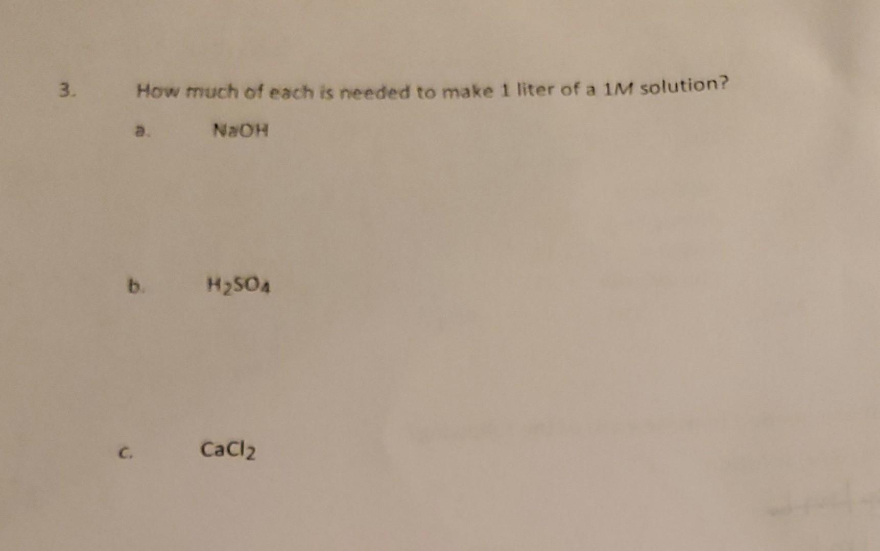 Solved 3. How much of each is needed to make 1 liter of a 1M | Chegg.com