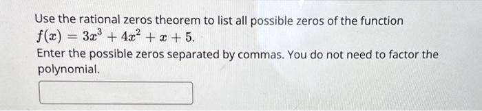Solved Use the rational zeros theorem to list all possible | Chegg.com