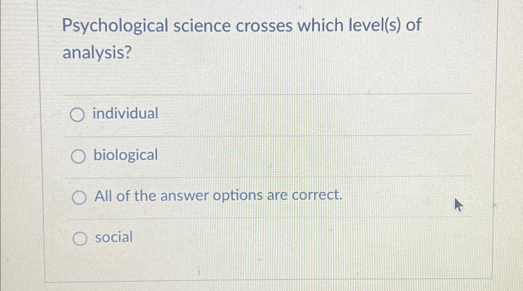 Solved Psychological science crosses which level(s) ﻿of | Chegg.com