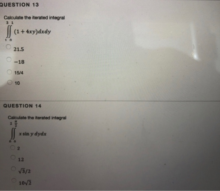Solved QUESTION 13 Calculate the iterated integral (1 + | Chegg.com