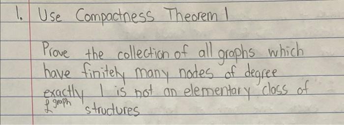 Solved 1 Use Compactness Theorem I Prove The Collection Of