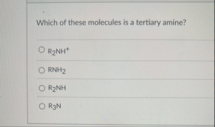 Solved Which of these molecules is a tertiary | Chegg.com