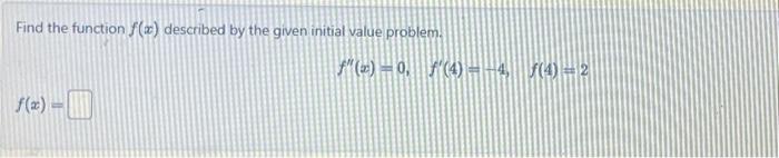 Solved Find the function f(x) described by the given initial | Chegg.com