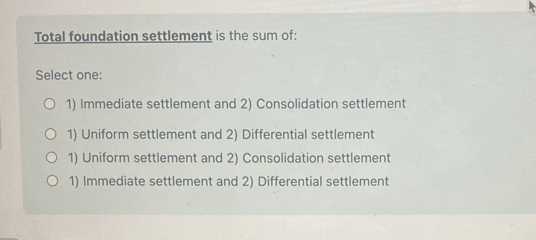 Solved Total foundation settlement is the sum of:Select | Chegg.com
