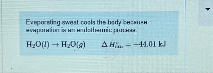 Solved Evaporating sweat cools the body because evaporation | Chegg.com