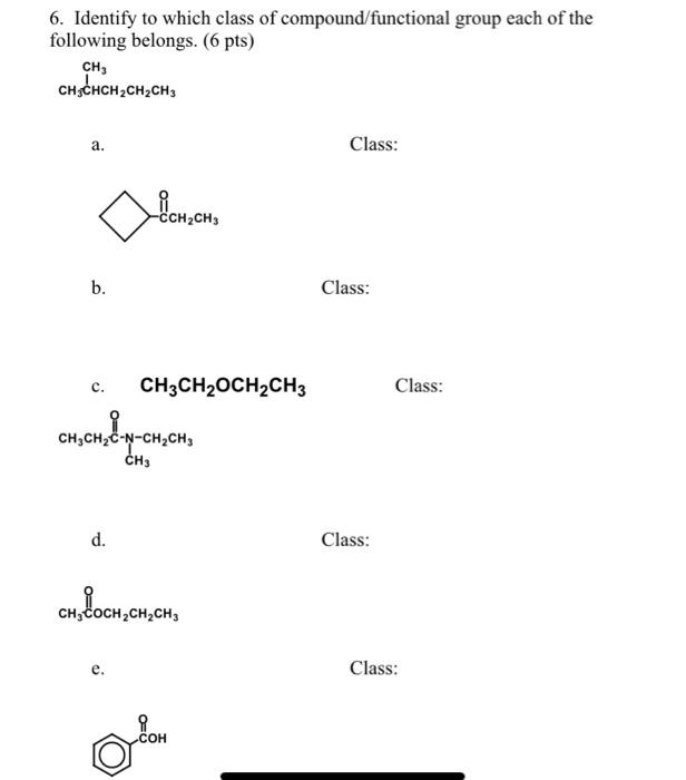 Solved 6. Identify to which class of compound/functional | Chegg.com