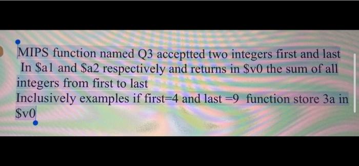 Solved MIPS function named Q3 acceptted two integers first | Chegg.com