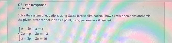 Solved Q3 Free Response 12 Points Solve the system of | Chegg.com