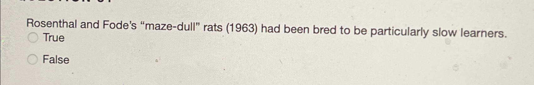 Solved Rosenthal and Fode's "maze-dull" rats (1963) ﻿had | Chegg.com