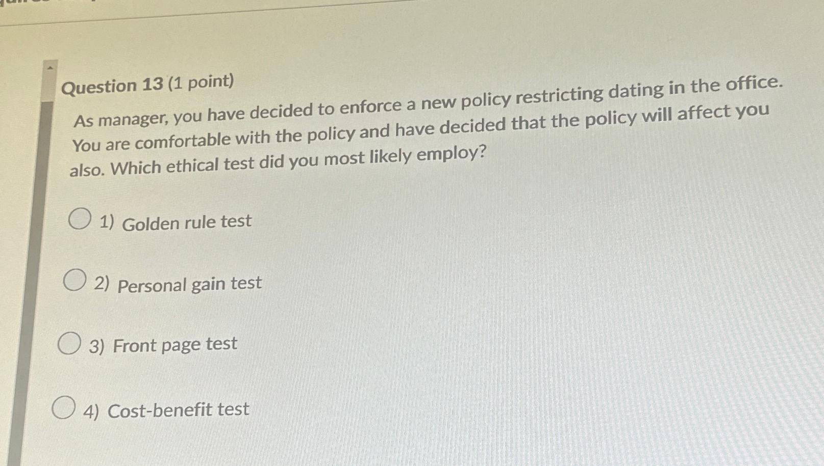 Solved Question 13 (1 ﻿point)As manager, you have decided to | Chegg.com
