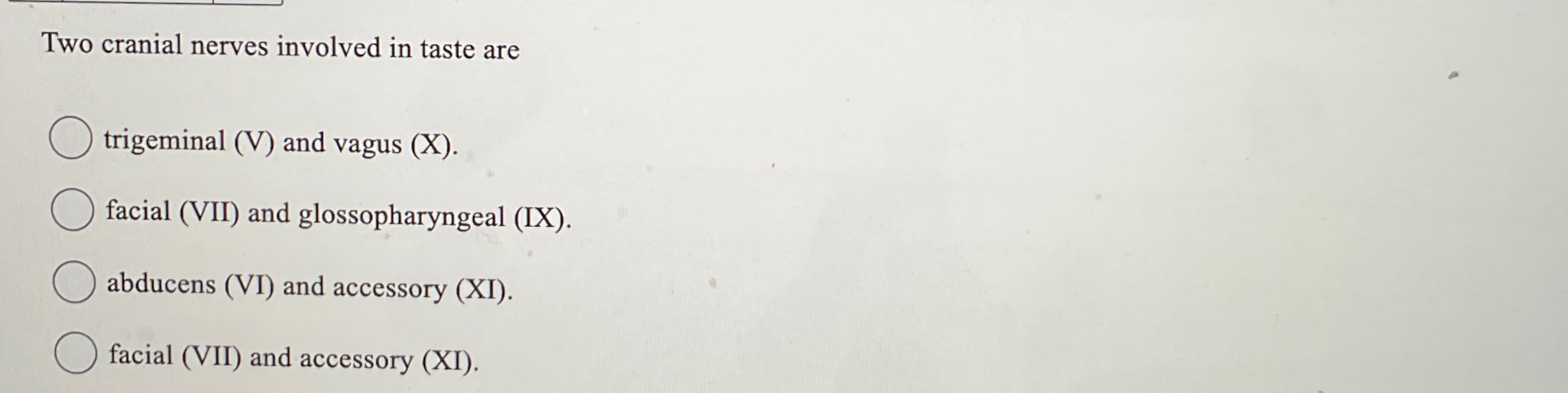 Solved Two cranial nerves involved in taste aretrigeminal | Chegg.com