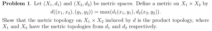 Solved Problem 1. Let (X1,di) and (X2, d2) be metric spaces. | Chegg.com
