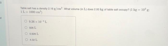 Solved Table salt has a density 2.16 g/cm3. What volume (in | Chegg.com