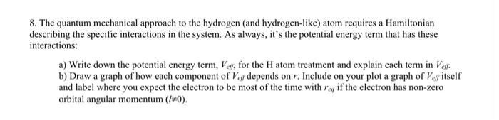 Solved 8. The quantum mechanical approach to the hydrogen | Chegg.com