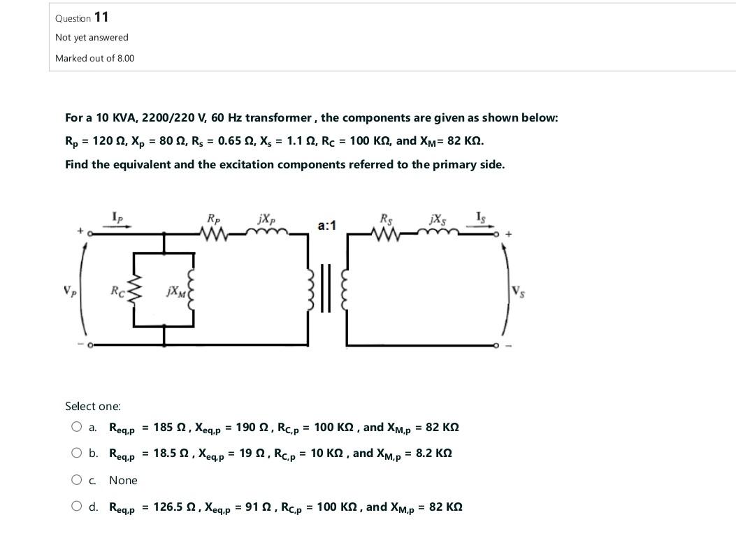 Solved For a 10KVA,2200/220 V,60 Hz transformer, the | Chegg.com