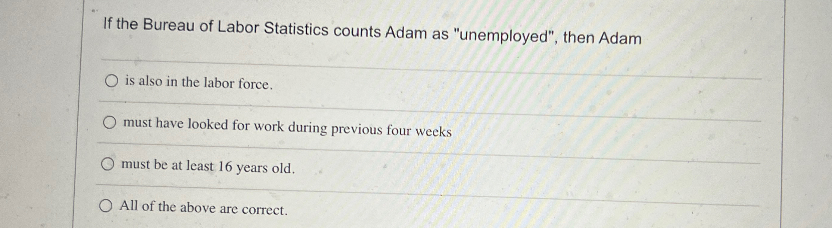 Solved If the Bureau of Labor Statistics counts Adam as | Chegg.com