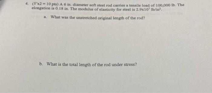 Solved 4. (5′×2=10 pts) A 6 in. diameter soft steel rod | Chegg.com