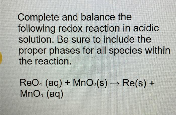 Solved Complete and balance the following redox reaction in | Chegg.com