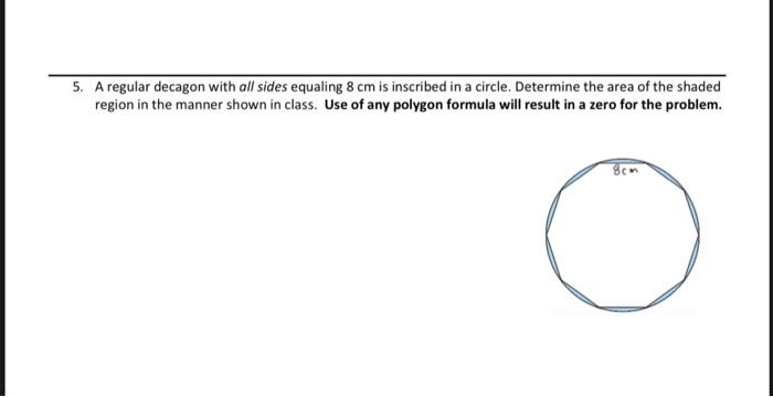 Solved 5. A regular decagon with all sides equaling 8 cm is | Chegg.com