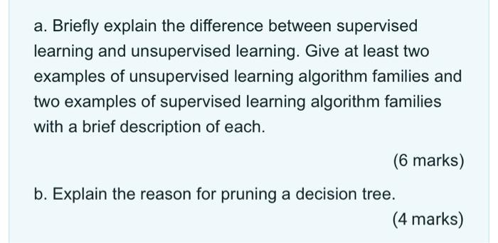 Solved a. Briefly explain the difference between supervised | Chegg.com
