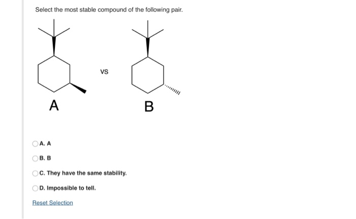 Solved Select the most stable compound of the following | Chegg.com