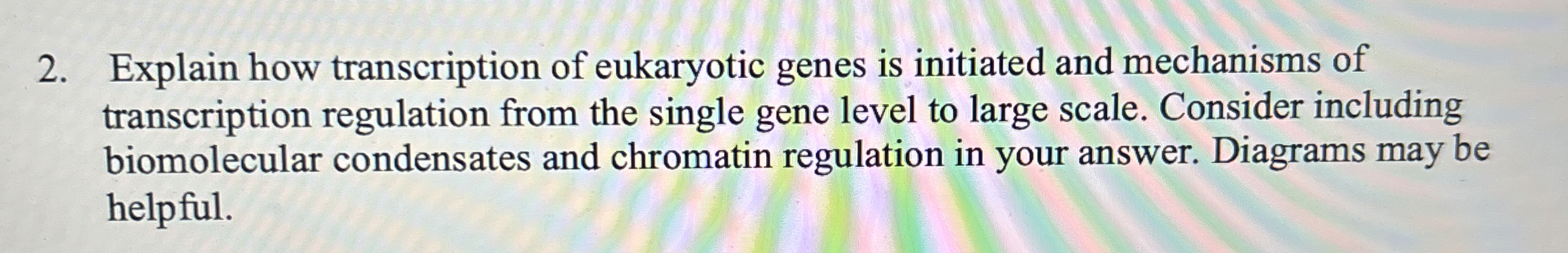 Solved Explain how transcription of eukaryotic genes is | Chegg.com