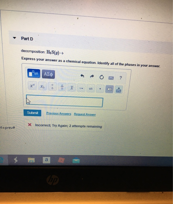 Solved Part D decomposition: H2S(9) Express your answer as | Chegg.com