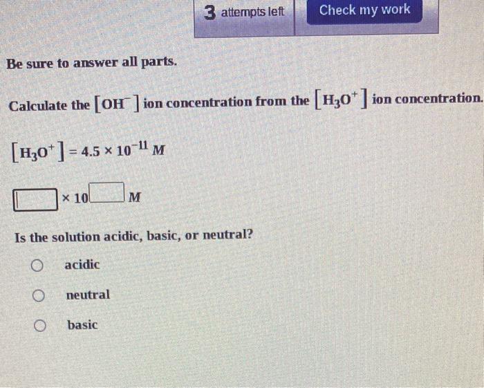 Solved Be sure to answer all parts. Calculate the [OH−]ion | Chegg.com