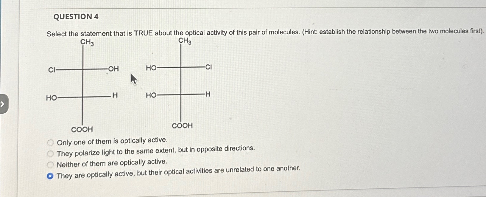 Solved QUESTION 4Only one of them is optically active.They | Chegg.com