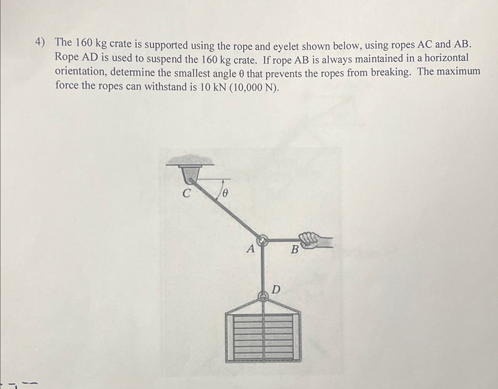 Solved The 160kg ﻿crate is supported using the rope and | Chegg.com