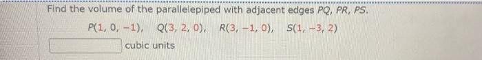 Solved Find the volume of the parallelepiped with adjacent | Chegg.com