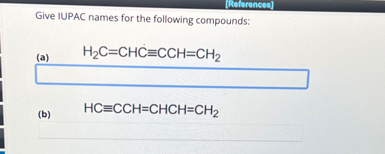 Solved [References]Give IUPAC names for the following | Chegg.com