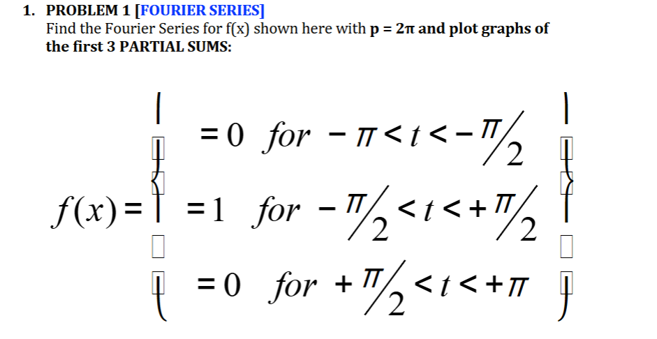 Solved by an EXPERT PROBLEM 1 [FOURIER ﻿SERIES]Find the Fourier Series | Chegg.com