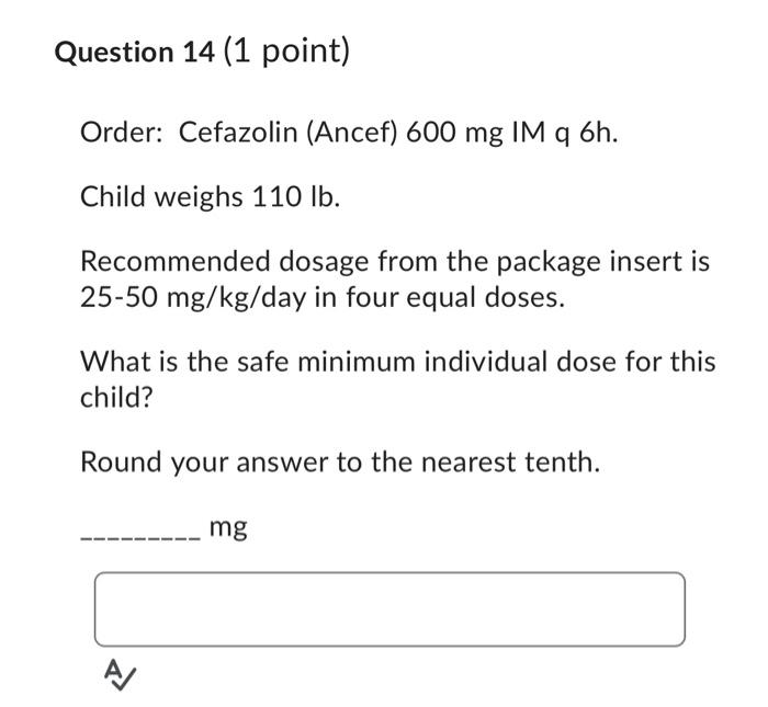 Solved Question 14 (1 point) Order: Cefazolin (Ancef) | Chegg.com