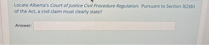 Solved Locate Alberta's Court of Justice Civil Procedure | Chegg.com