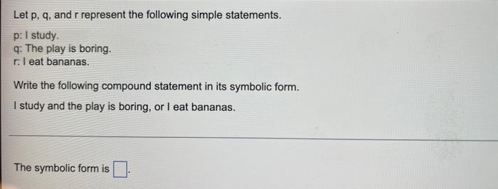 Solved Let p, q, and r represent the following simple | Chegg.com