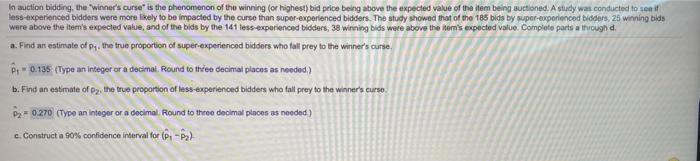 Solved In auction bidding, the winner's curse is the | Chegg.com