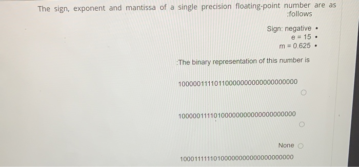 Solved The sign, exponent and mantissa of a single precision | Chegg.com